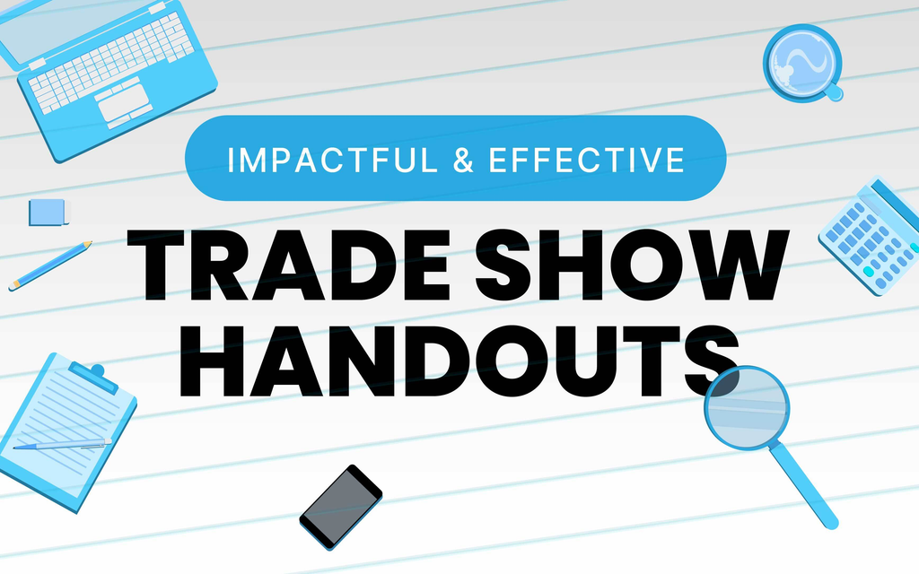Are Your Trade Show Handouts Pulling Their Weight? - TradeShowBooth.com